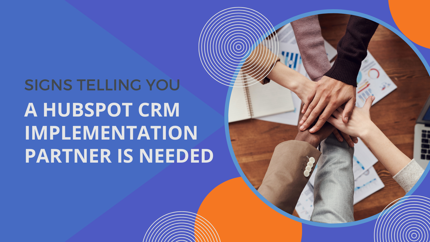 Signs You Need a Hubspot CRM Implementation Partner